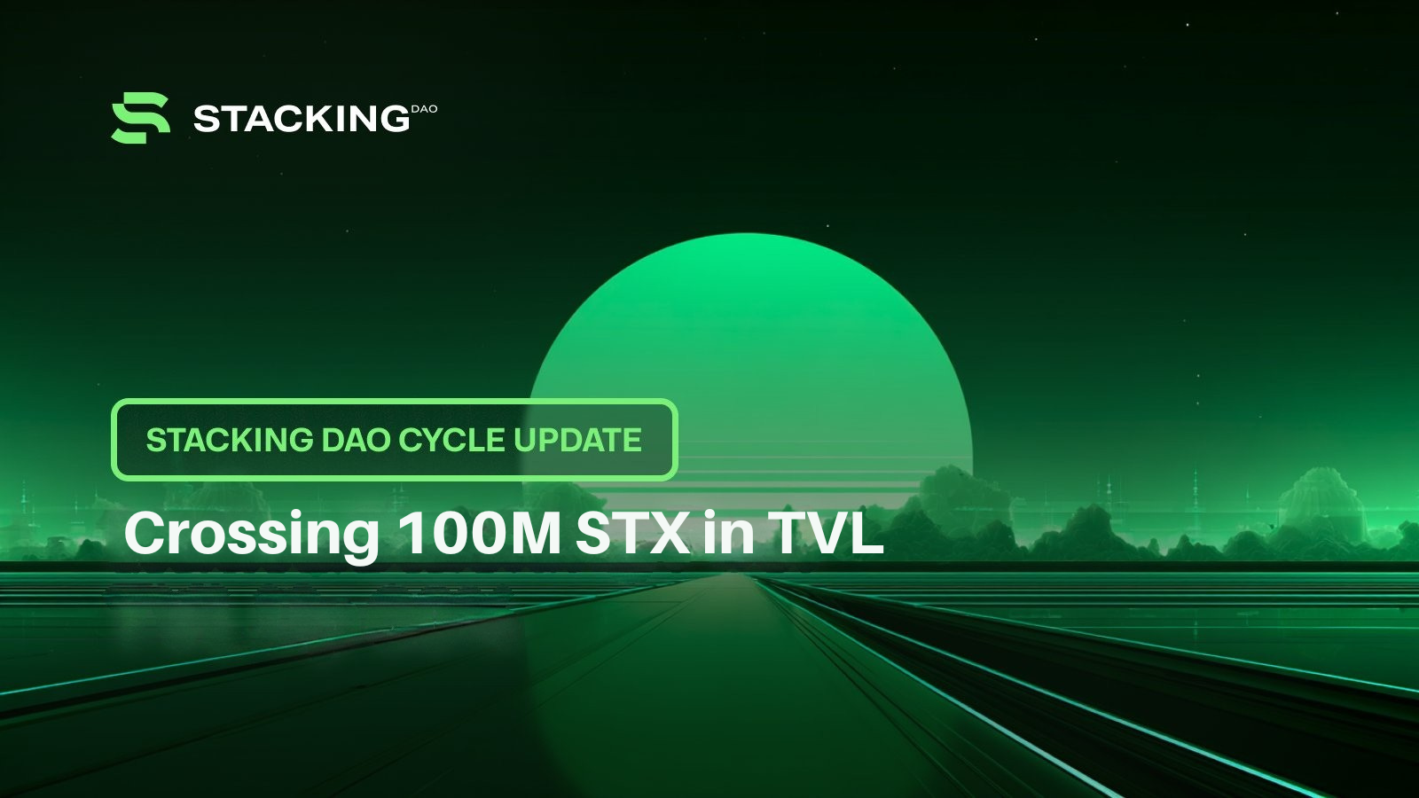Stacking DAO Cycle Update: stSTXbtc and Native Stacking On The Rise